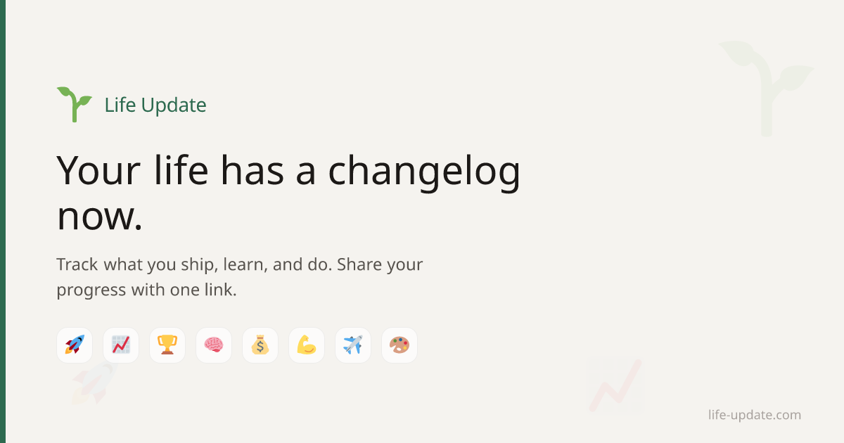 Life Update - Your life has a changelog now